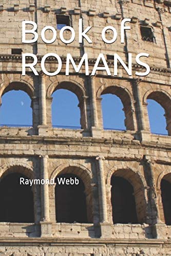 Amazon - Book of ROMANS: Webb, Raymond: 9781081364021: Books