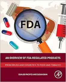 An Overview of FDA Regulated Products: From Drugs and Cosmetics to Food ...