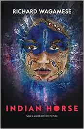 Indian Horse: Wagamese, Richard: 9781771621908: Books - Amazon.ca