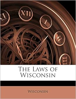 The Laws of Wisconsin: Amazon.co.uk: Wisconsin: 9781143258701: Books