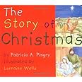 The Story of Christmas: Pingry, Patricia A., Wells, Lorraine Schreiner ...