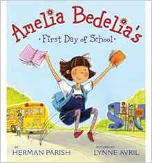 Amelia Bedelia's First Day of School: Parish, Herman, Avril, Lynne ...