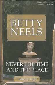 Never the Time and the Place (Betty Neels Large Print Collection ...