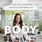 Body Love Every Day: Choose Your Life-Changing 21-Day Path to Food ...