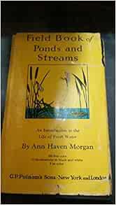 Field book of ponds and streams;: An introduction to the life of fresh ...