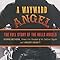 Wayward Angel: The Full Story Of The Hells Angels: George Wethern ...