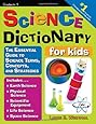 Science Dictionary for Kids: The Essential Guide to Science Terms ...