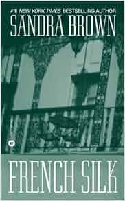 French Silk: Sandra Brown: 9780446364263: Amazon.com: Books