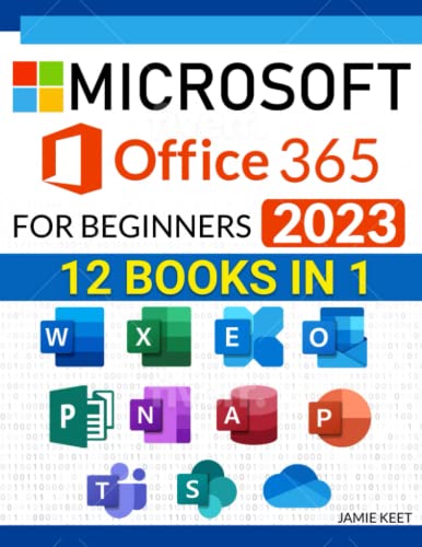 Microsoft Office 365 for Beginners: 12 Books In 1. The Ultimate Guide ...