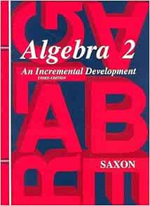 Saxon Algebra 2: Homeschool Kit Third Edition: SAXON PUBLISHERS ...