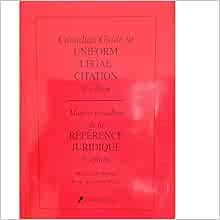 Canadian Guide to Uniform Legal Citation: McGill Law Journal ...