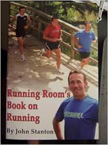 Running Room's Book on Running: John Stanton: 9780973937909: Amazon.com ...