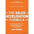 The Sales Acceleration Formula: Using Data, Technology, and Inbound ...