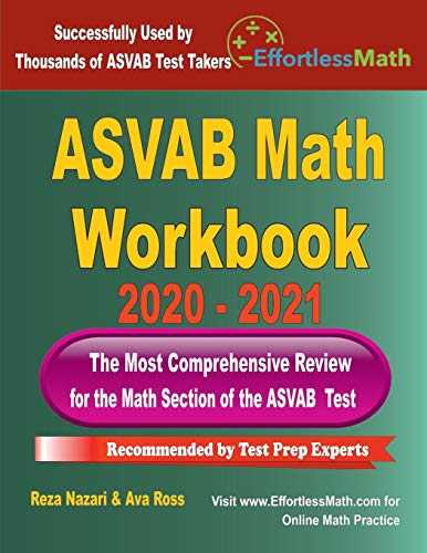 ASVAB Math Workbook 2020 - 2021: The Most Comprehensive Review for the ...