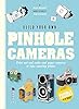 Build Your Own Pinhole Camera: A Complete Guide to Making your Own ...