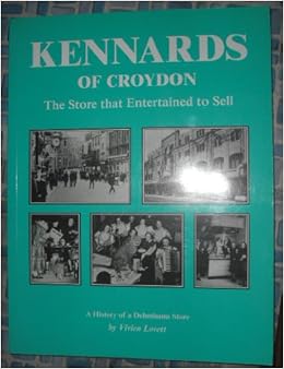 Kennards of Croydon: The Store that Entertained to Sell: A History of a ...