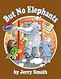 But No Elephants: Amazon.ca: Smath, Jerry, Smath, Jerry: Books