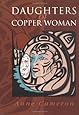 Daughters of Copper Woman: Anne Cameron: 9781550172454: Amazon.com: Books
