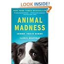 Amazon.com: Animal Madness: How Anxious Dogs, Compulsive Parrots, and ...