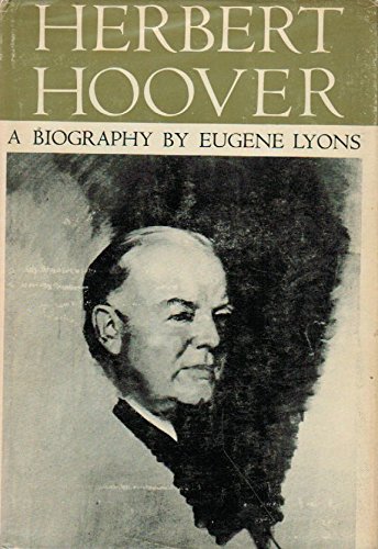 Herbert Hoover,: A biography: Lyons, Eugene: Amazon.com: Books