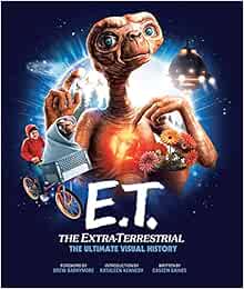 Amazon.com: E.T.: the Extra Terrestrial: The Ultimate Visual History ...