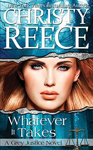 Amazon.com: Whatever It Takes: A Grey Justice Novel: 9780991658497 ...