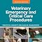 Veterinary Emergency and Critical Care Procedures: 9780470958551 ...