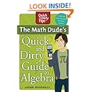 The Math Dude's Quick and Dirty Guide to Algebra: Jason Marshall ...