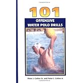 101 Water Polo Defensive and Conditioning Drills: Peter J. Cutino Sr ...