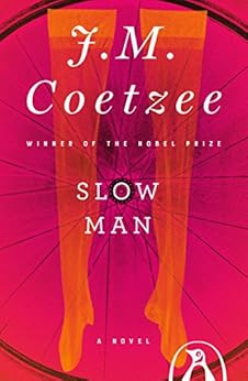 Slow Man: A Novel - Kindle edition by J. M. Coetzee. Literature ...