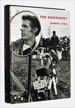 The Bikeriders: Amazon.co.uk: Lyon, Danny: 9780944092477: Books