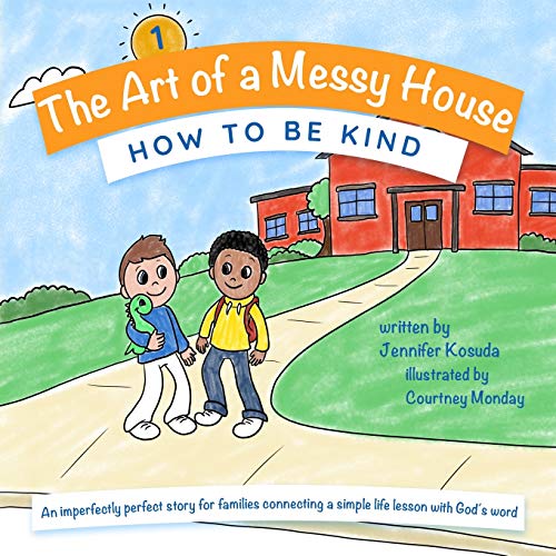 How to Be Kind: An imperfectly perfect story for families connecting a ...