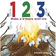 1 2 3 Make a s'more with me: A silly counting book (123 With Me ...
