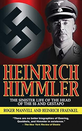 Heinrich Himmler: The Sinister Life of the Head of the SS and Gestapo ...
