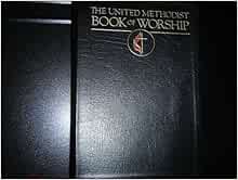 The United Methodist Book of Worship.: United Methodist Publication ...
