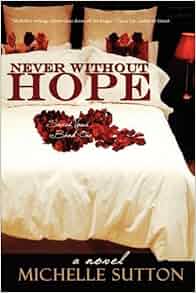 Never Without Hope: Michelle Sutton: 9780982587041: Amazon.com: Books