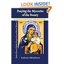 Praying the Mysteries of the Rosary: Encountering God through the ...