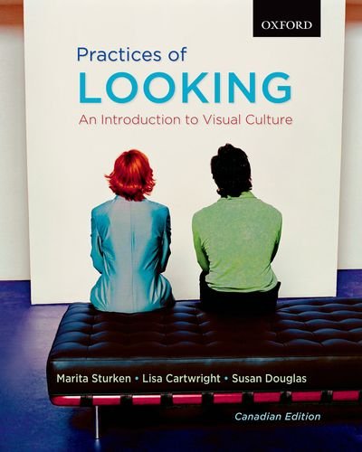 Practices of Looking: An Introduction to Visual Culture, Canadian ...