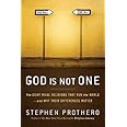 God Is Not One: The Eight Rival Religions That Run the World--and Why ...