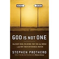 God Is Not One: The Eight Rival Religions That Run the World--and Why ...