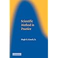 Amazon.com: Scientific Method in Practice: 9780521017084: Gauch Jr ...