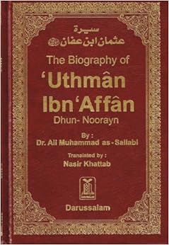 Buy The Biography of Uthman Ibn Affan (R) Book Online at Low Prices in India | The Biography of ...