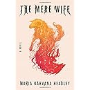 The Mere Wife: A Novel: Maria Dahvana Headley: 9780374208431: Amazon.com: Books