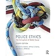 Amazon.com: Police Ethics: The Corruption of Noble Cause: 9781138061170 ...
