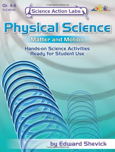 Science Action Labs - Physical Science: Matter and Motion: Edward ...