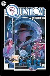 The Question Omnibus by Dennis O'Neil and Denys Cowan Vol. 1: O'Neil ...