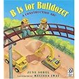 Amazon.com: B Is for Bulldozer: A Construction ABC: 9780152057749 ...