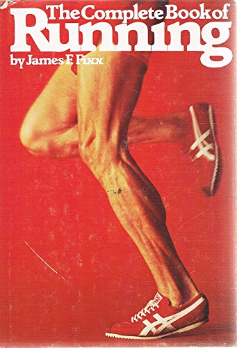 The Complete Book of Running: James F. Fixx: 9780868880662: Amazon.com ...