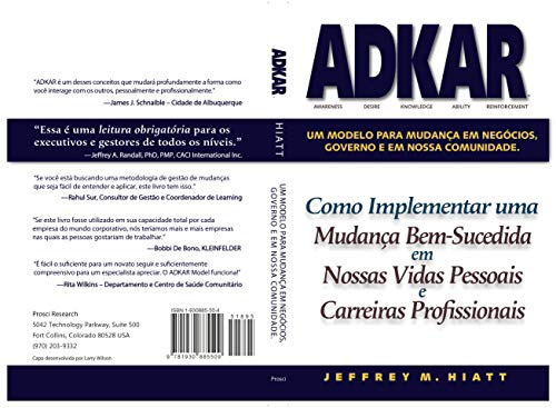 ADKAR : Um modelo para mudança em negócios, governo e em nossa ...