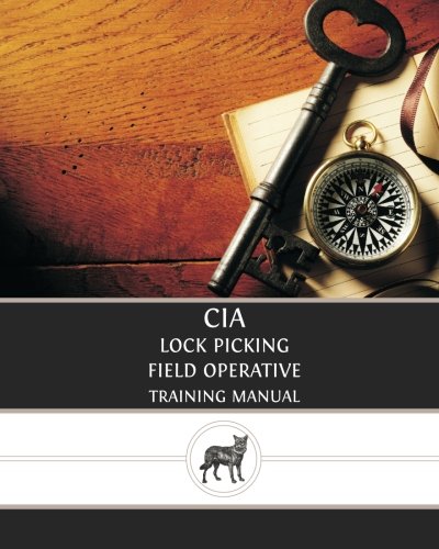 CIA Lock Picking: Field Operative Training Manual: Agency, Central ...